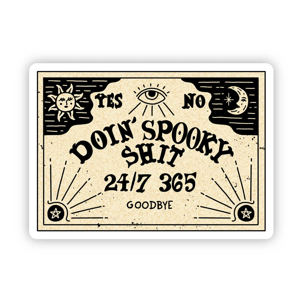 Doing Spooky Shit 24/7 365 Goodbye Sticker – Nightmare Toys